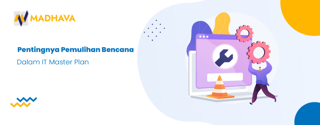 Pentingnya Pemulihan Bencana Dalam IT Master Plan