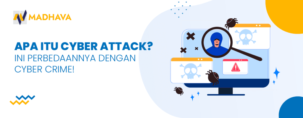 Apa itu Cyber Attack? Ini Perbedaannya dengan Cyber Crime!