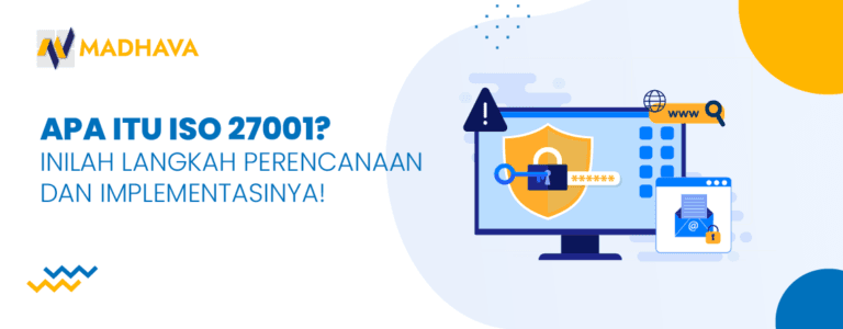 Apa itu ISO 27001? Inilah Langkah Perencanaan dan Implementasinya!