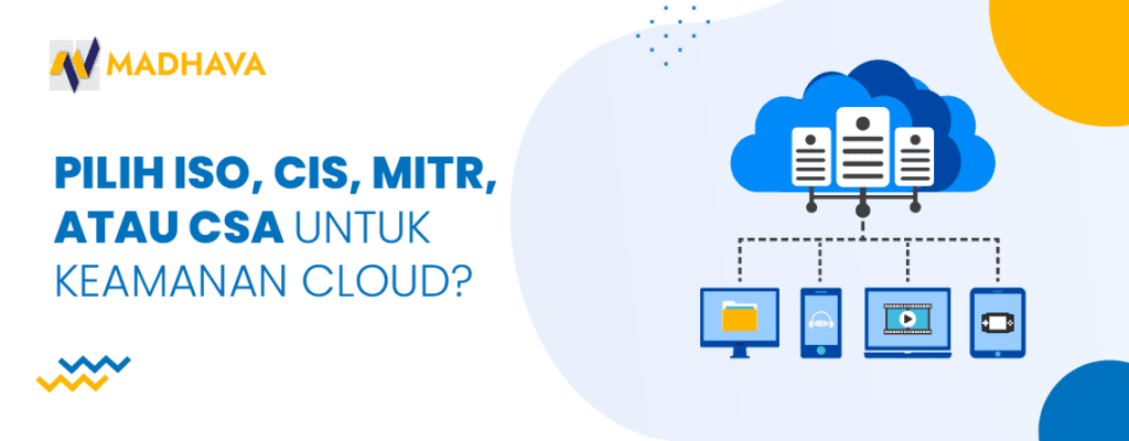 Pilih ISO, CIS, MITRE, atau CSA untuk Keamanan Cloud?
